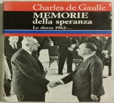 Memorie della speranza. Lo sforzo 1962 - di Charles de Gaulle 1°Ed.Rizzoli, 1971